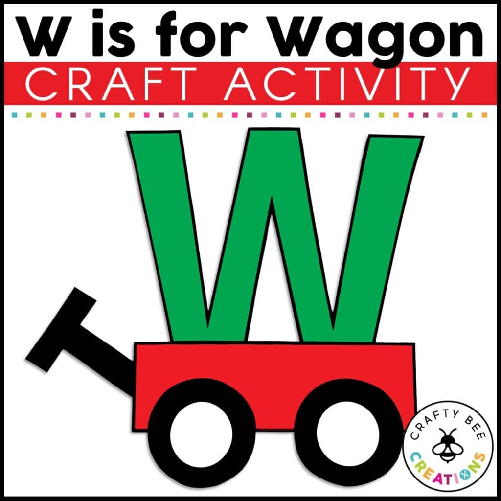 Uppercase Letter W is for Wagon Craft Activity - Crafty Bee Creations