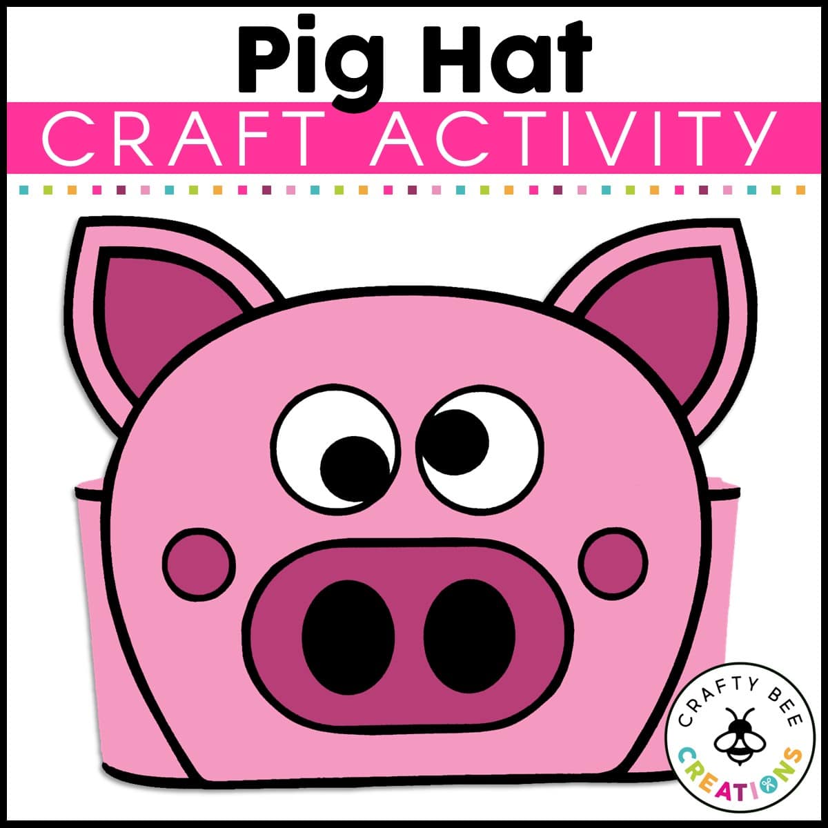 Pig Hat Craft Activity Crafty Bee Creations Pig Hat Craft Activity Crafty Bee Creations
