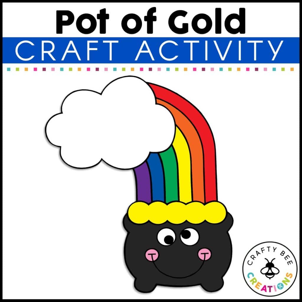 Pot of Gold Rainbow Craft Activity - Crafty Bee Creations